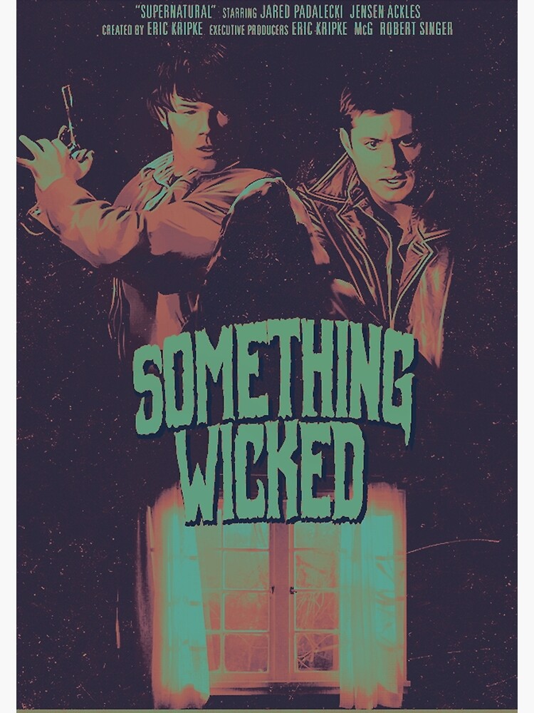 "Supernatural Something Wicked" Poster for Sale by BobbysIdjit | Redbubble