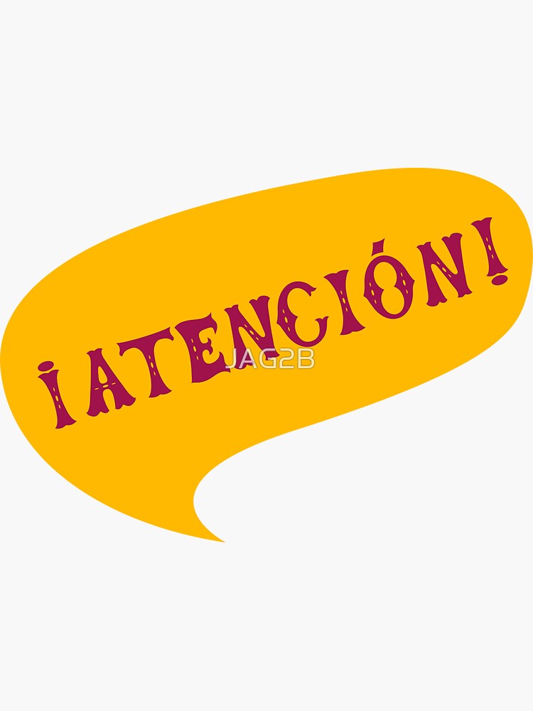 "Spanish word: Attention!" Sticker for Sale by JAG2B | Redbubble