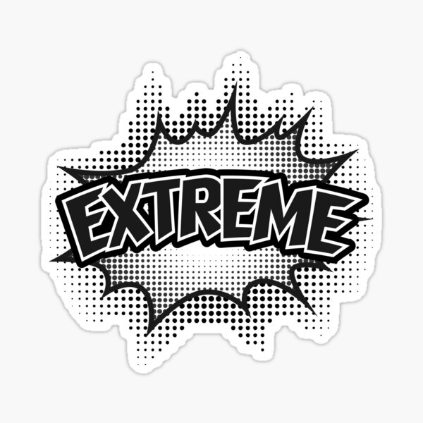 "EXTREME!" Sticker for Sale by Your-Sensei | Redbubble