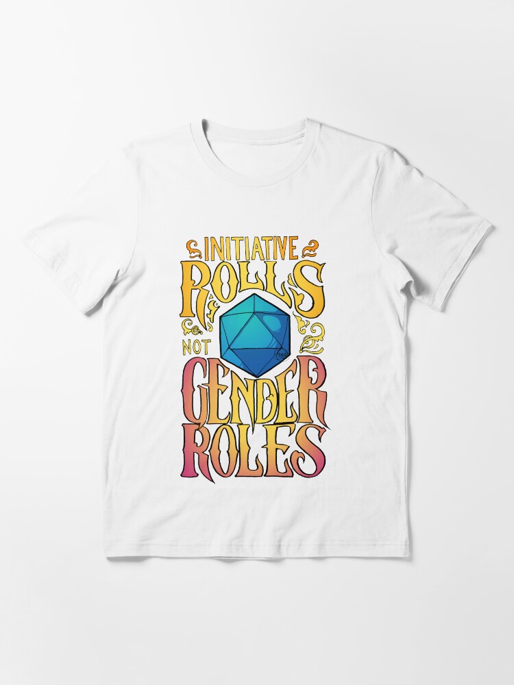 "Initiative rolls not Gender roles" T-shirt for Sale by optimisteve ...