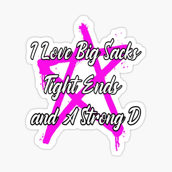 "I Love Big Sacks Tight Ends And A Strong D" Sticker for Sale by ...