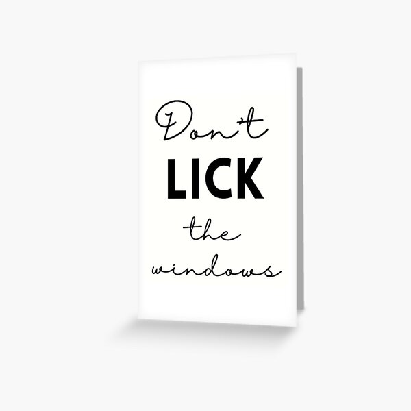 "Don't Lick The Windows | Text Box Designs For Inspirations | Quotes ...