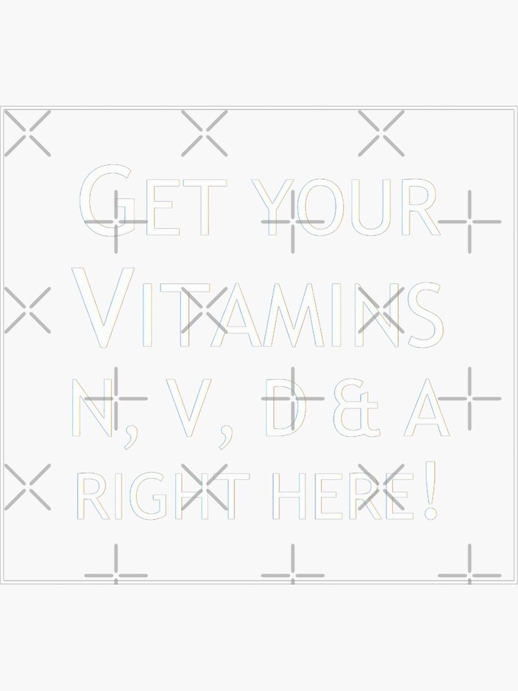 "Vitamin NVD&A...WHITE FONT" Sticker for Sale by nature-electrif ...