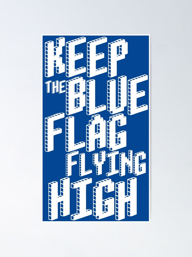 "KEEP THE BLUE FLAG FLYING HIGN" Poster for Sale by DesignAndTales ...