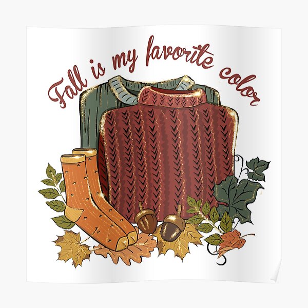 "Fall is my favorite color" Poster for Sale by irinahunter | Redbubble