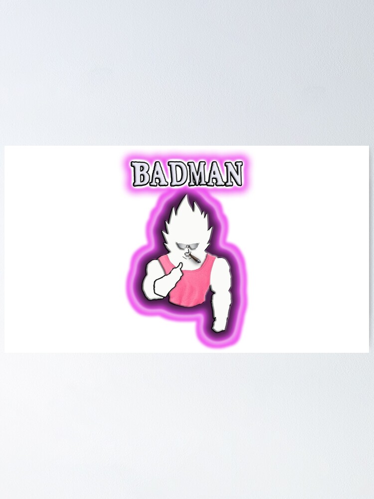 "BADMAN Vegeta" Poster by Nasdorachi | Redbubble