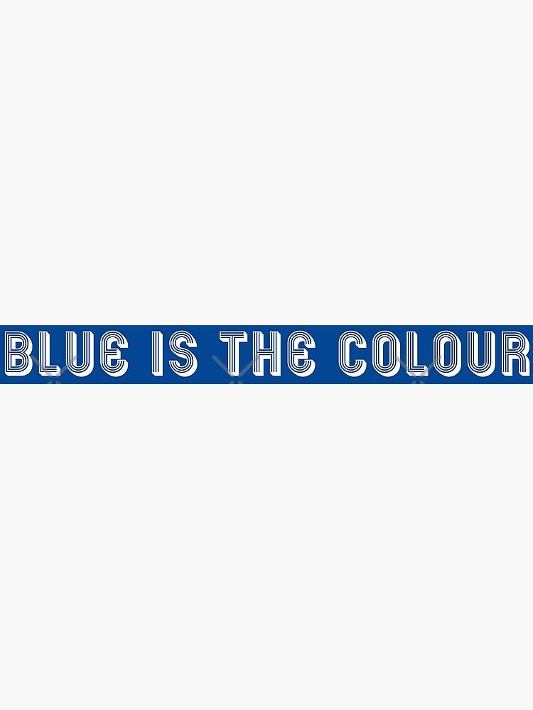 "BLUE IS THE COLOUR" Poster for Sale by DesignAndTales | Redbubble