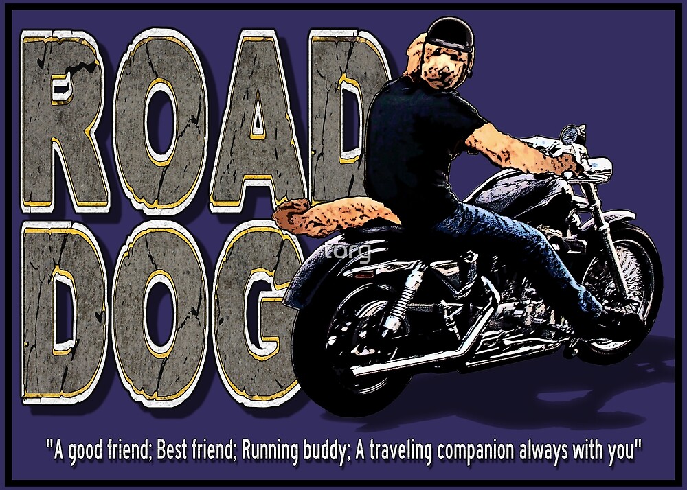 "The Road Dog Defined" by torg | Redbubble