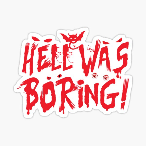 "Hell Was Boring" Sticker for Sale by minimalconcept | Redbubble