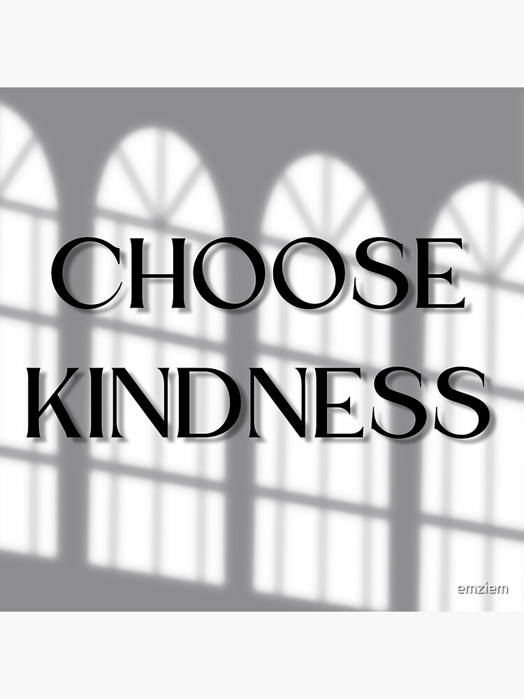 "choose kindness" Sticker for Sale by emziem | Redbubble