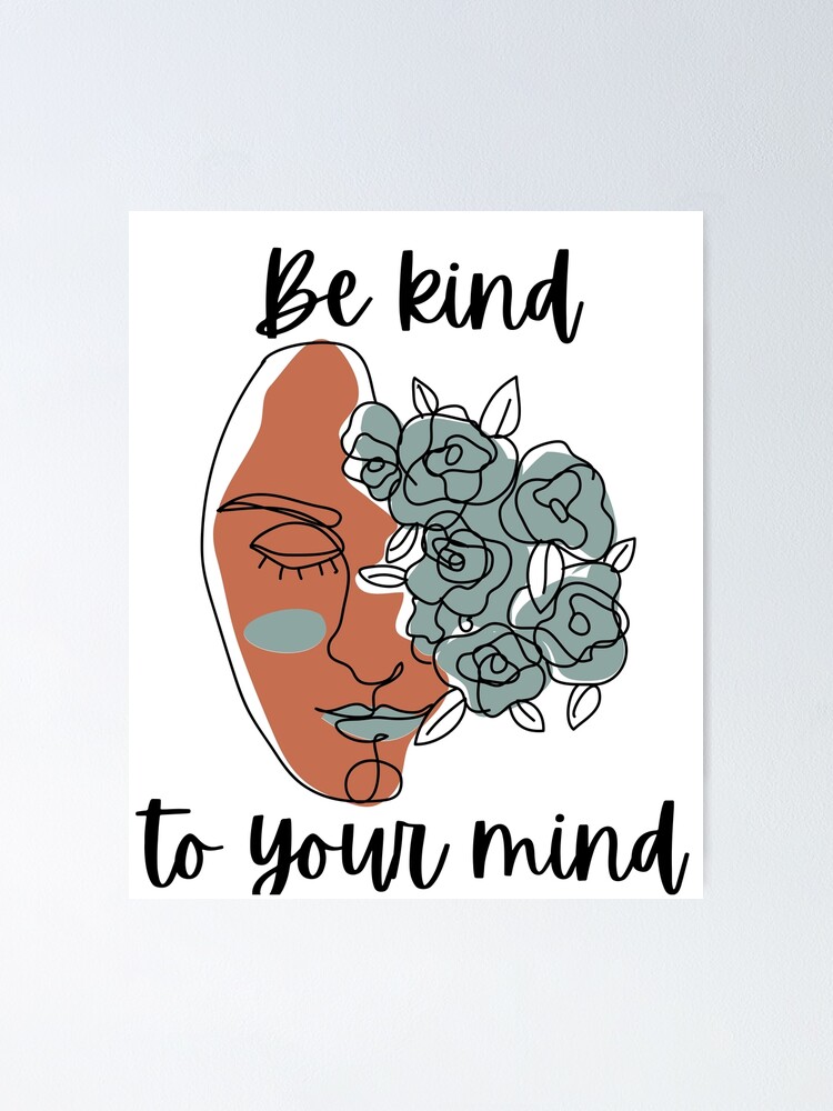 "Be kind to your mind Mental Health Day Awareness" Poster for Sale by campervibes | Redbubble