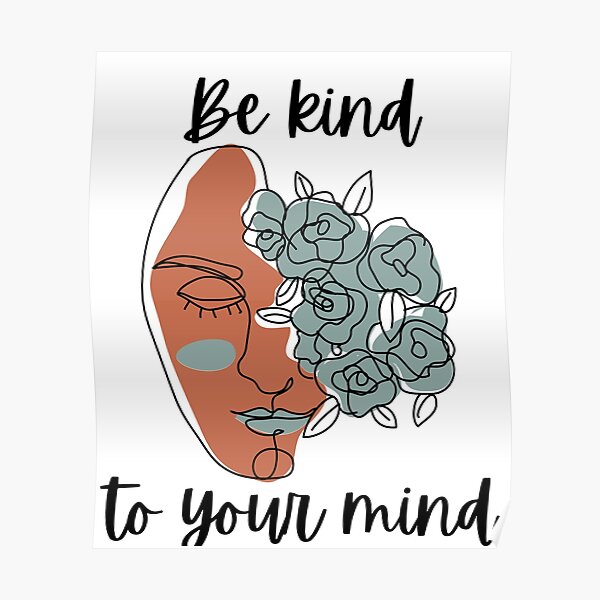 "Be kind to your mind Mental Health Day Awareness" Poster for Sale by ...