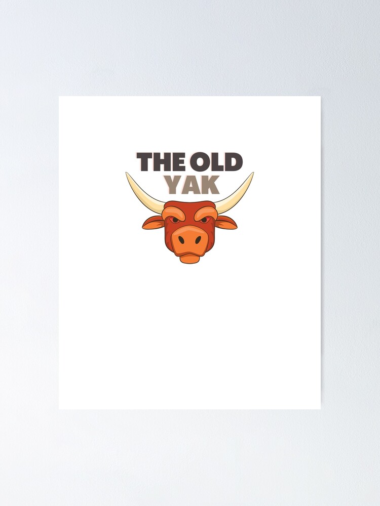 "the old yak" Poster for Sale by oufa | Redbubble