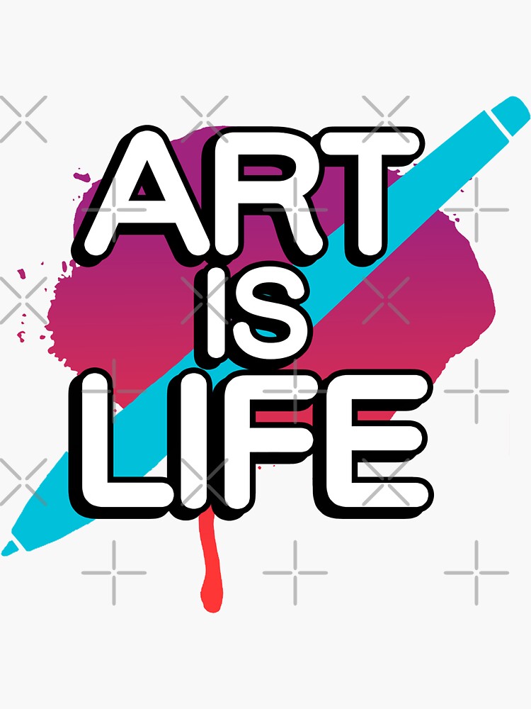 "ART IS LIFE" Sticker for Sale by DisasterWolfArt | Redbubble