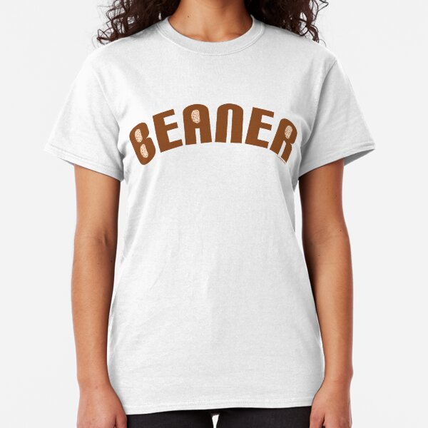 Beaner T-Shirts | Redbubble