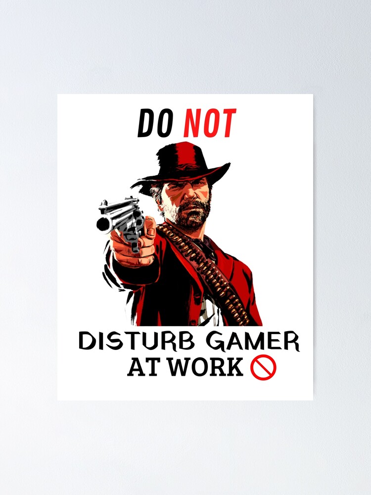 "DO NOT DISTURB GAMER AT WORK" Poster for Sale by Stanhugar | Redbubble