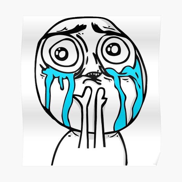 "Crying Meme" Poster for Sale by Juanscorner | Redbubble