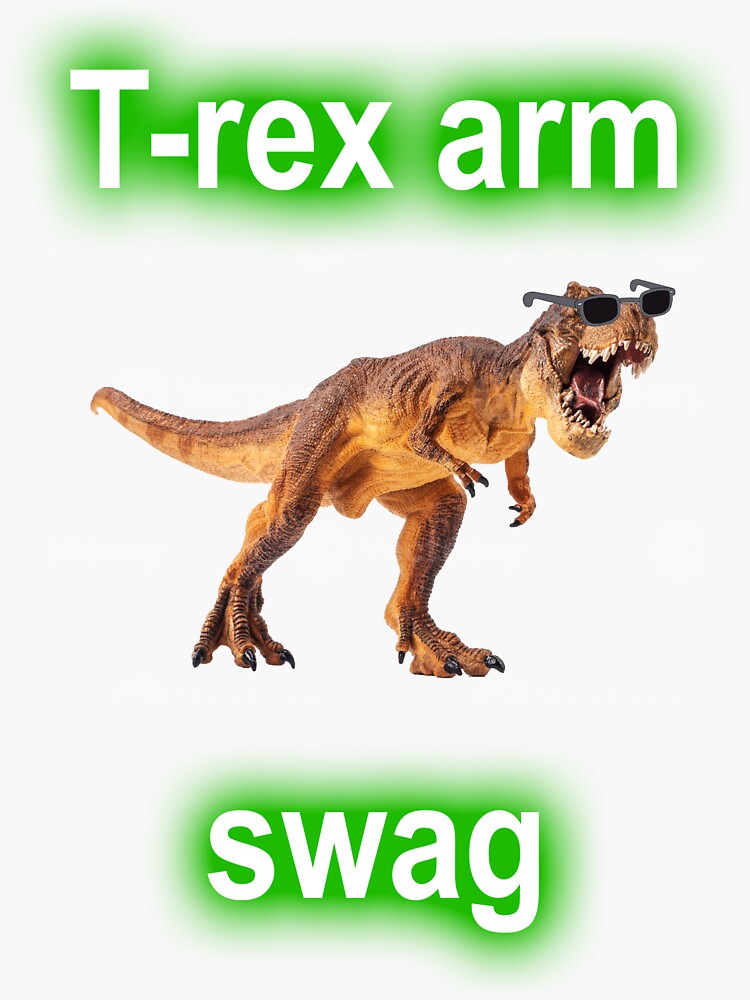"T-rex arm swag" Sticker for Sale by autismaffirmed | Redbubble