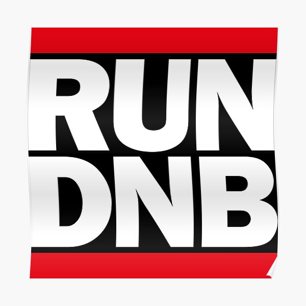 "RUN DNB (Black)" Poster for Sale by Stoba74 | Redbubble