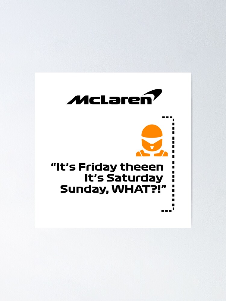 "Lando Norris Radio Quote "It's Friday Then It's Saturday Sunday What ...