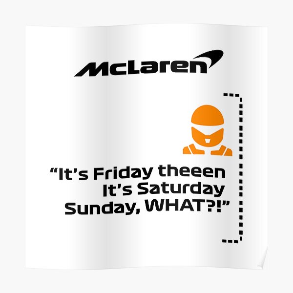 "Lando Norris Radio Quote "It's Friday Then It's Saturday Sunday What ...