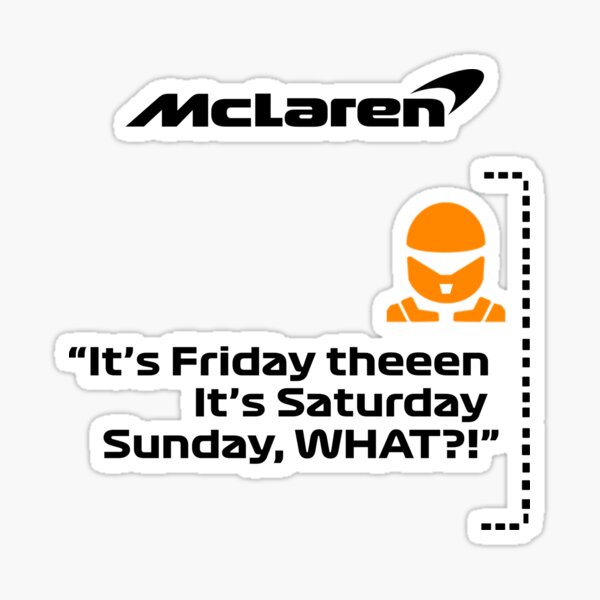 "Lando Norris Radio Quote "It's Friday Then It's Saturday Sunday What ...