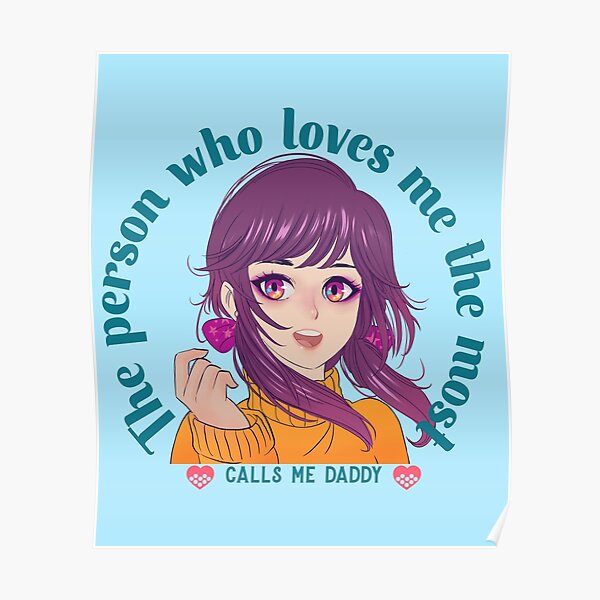 Calls Me Sugar Daddy My Beautiful Waifu Poster For Sale By Vivio Wing