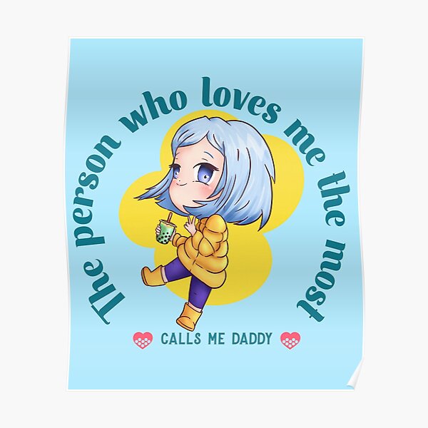 Calls Me Sugar Daddy My Chibi Bubble Tea Waifu Poster For Sale By
