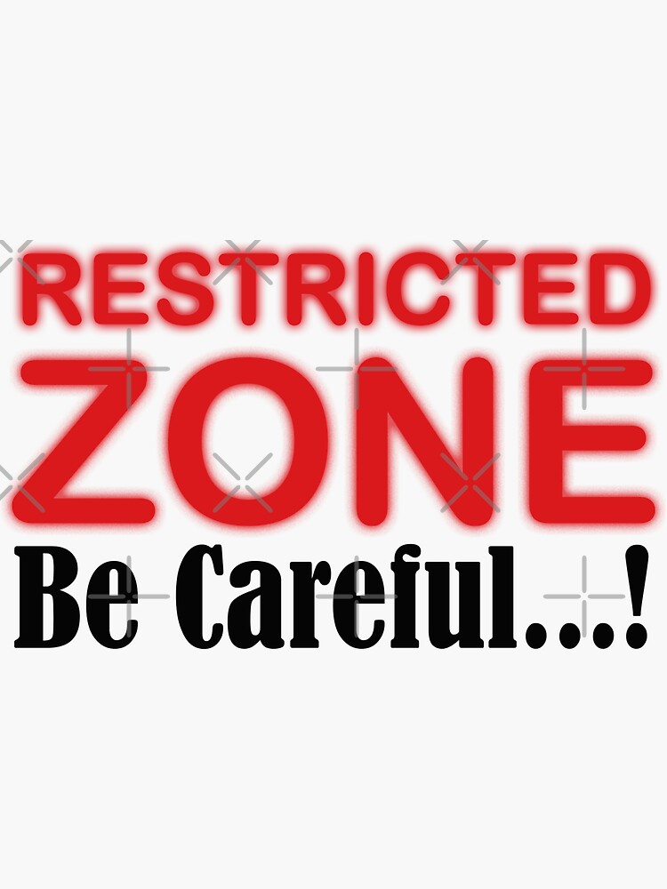 "Restricted Zone ! Be Careful" Sticker for Sale by iPaintshop | Redbubble
