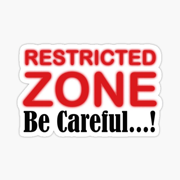 "Restricted Zone ! Be Careful" Sticker for Sale by iPaintshop | Redbubble