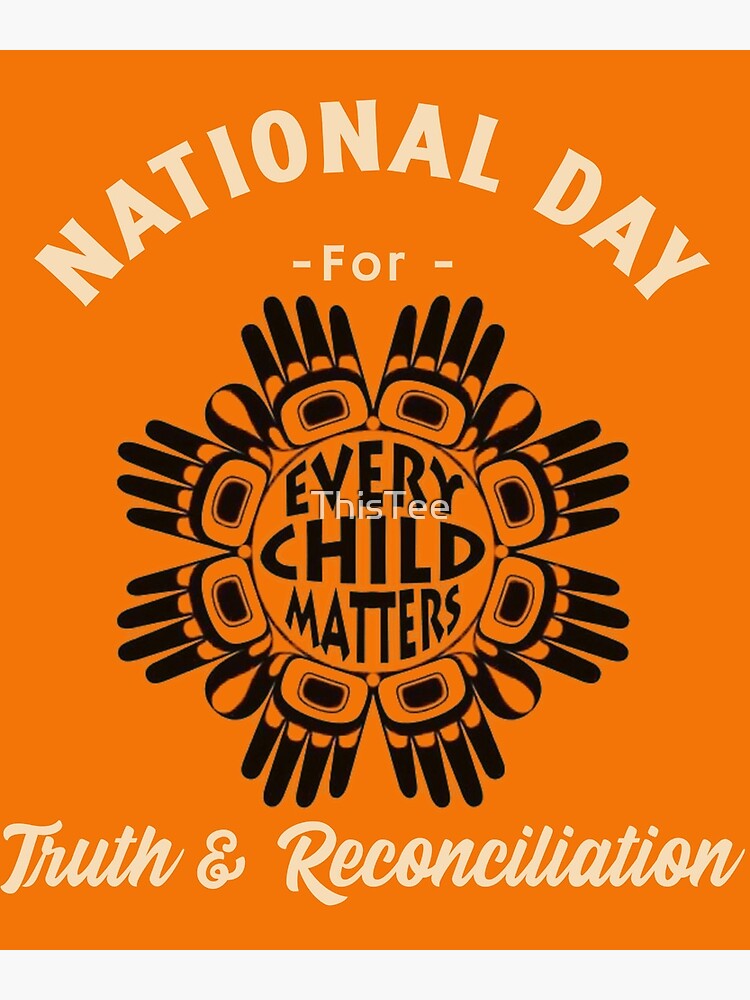 "Every Child Matters | Orange Shirt Day" Art Print for Sale by ThisTee ...