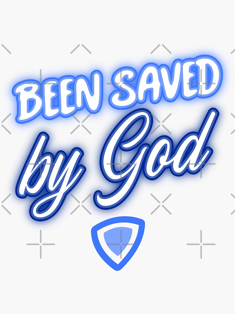 "Been Saved by God" Sticker for Sale by LivingByFaith | Redbubble