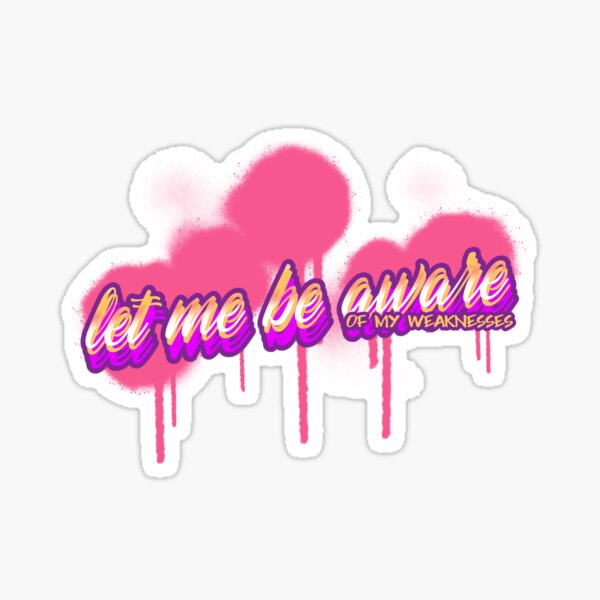 "Let me be aware of my weaknesses" Sticker for Sale by LivingByFaith ...