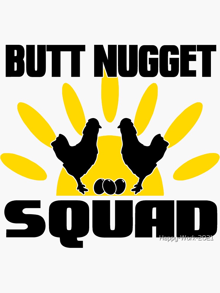"Butt Nugget Squad / Chicken / Eggs / Animal Fun / Farm" Sticker for ...
