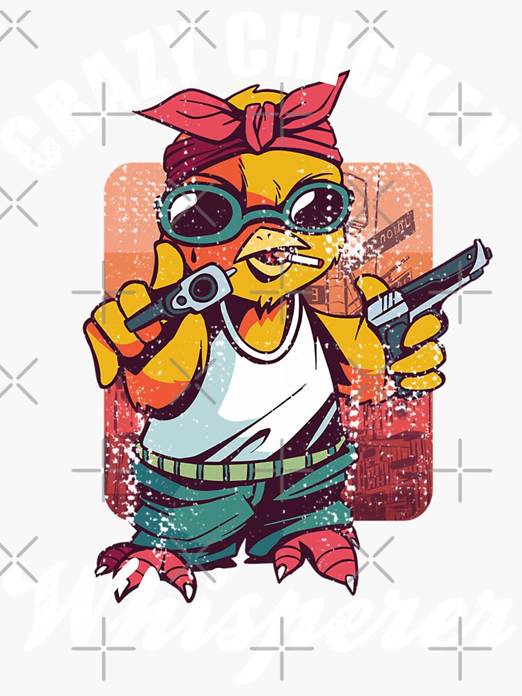 "Crazy Chicken Whisperer Gangster Chicken" Sticker for Sale by ...