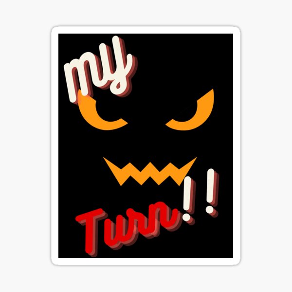 "It Is Finally My Turn!" Sticker for Sale by SunMoonBeyond | Redbubble