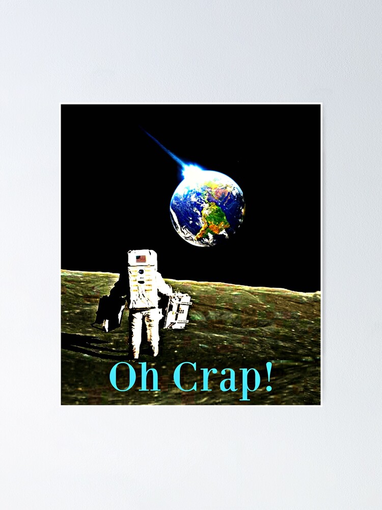 "Oh Crap!" Poster for Sale by stormchaser7 | Redbubble