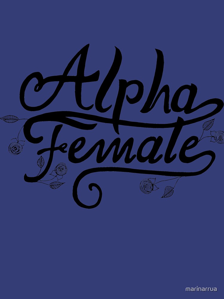 "Alpha Female" T-shirt by marinarrua | Redbubble | feminism t-shirts ...