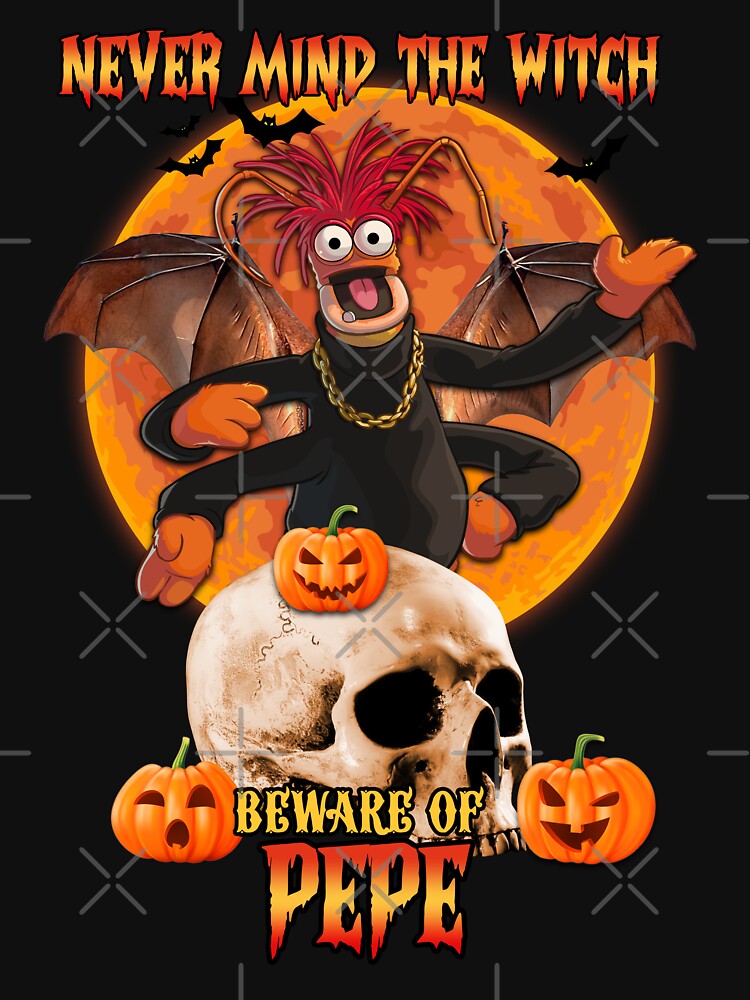 "Never Mind the Witch Beware Of Pepe the King Prawn" T-shirt for Sale ...