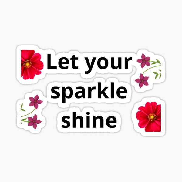 "Let Your Sparkle Shine | Text Based Designs For Inspirations ...