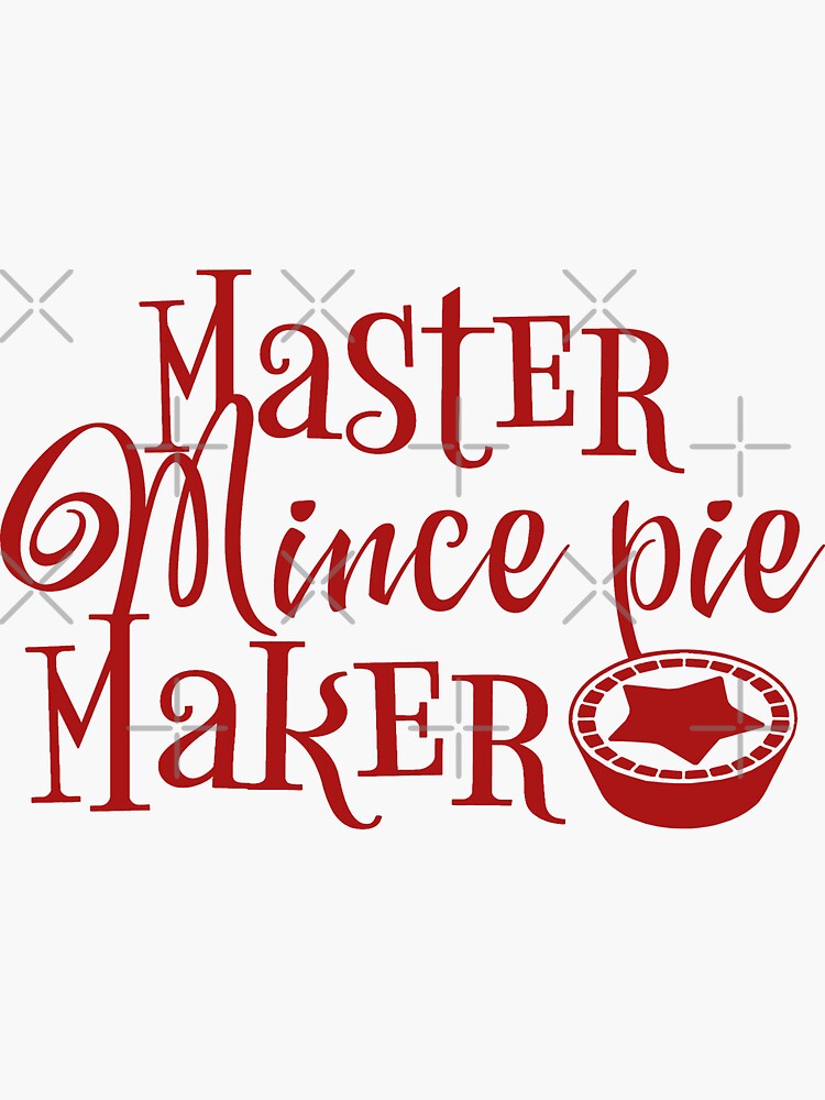 "Master Mince Pie Maker, Fun Slogan For All Mince pie Makers" Sticker ...