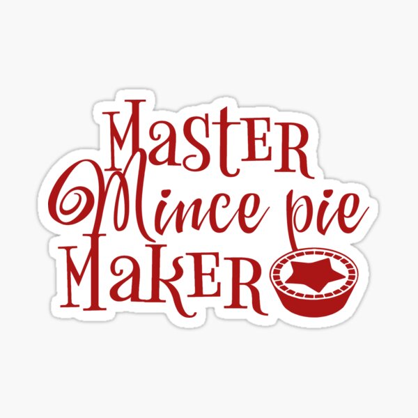 "Master Mince Pie Maker, Fun Slogan For All Mince pie Makers" Sticker ...