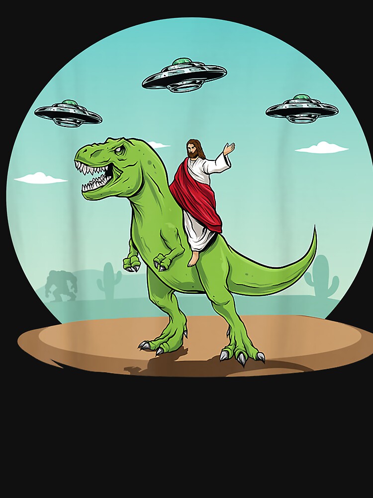 "Jesus Riding A Dinosaur Funny Bigfoot UFO Alien Abduction" T-shirt for ...