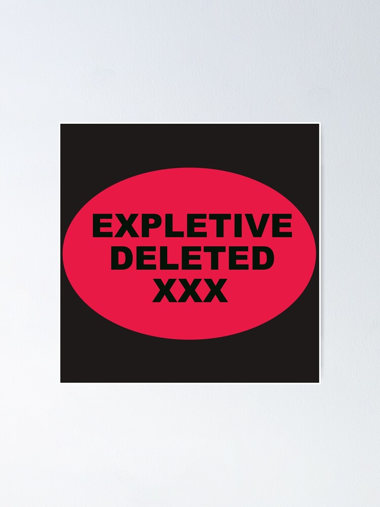 "EXPLETIVE DELETED XXX industrial style sign" Poster for Sale by ...