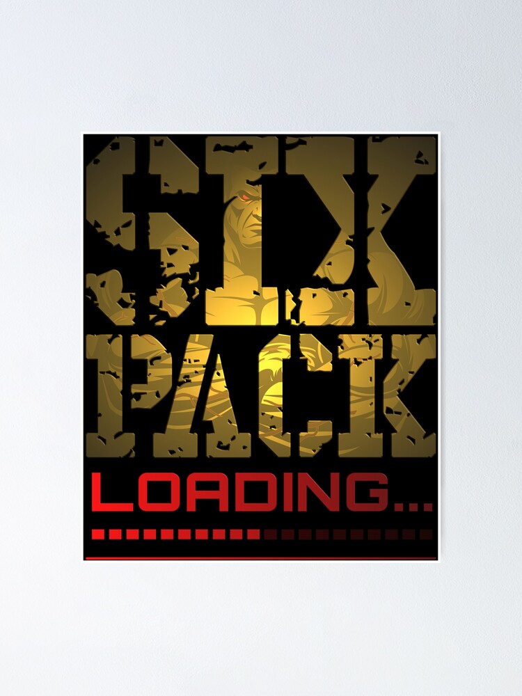 "Six Pack Loading" Poster for Sale by NOX-Designs | Redbubble