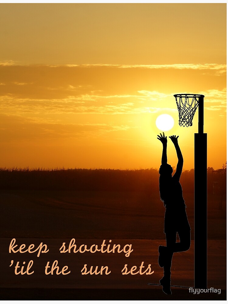 "NETBALL SUNSET 1" Poster for Sale by flyyourflag | Redbubble