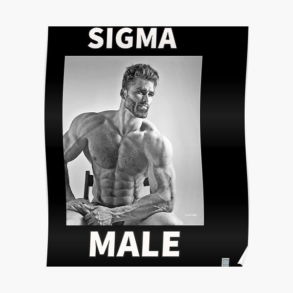 "sigma male giga chad" Poster for Sale by VirginForestSho | Redbubble