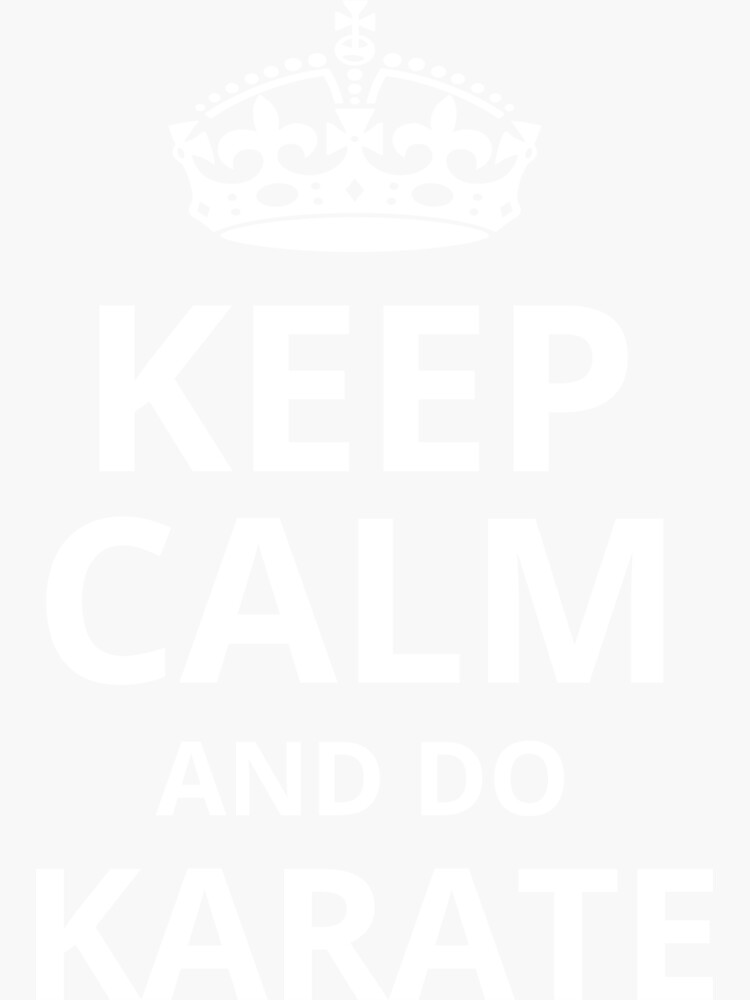 "Keep Calm and Do Karate! Funny Karate Instructor Design For A Karate ...