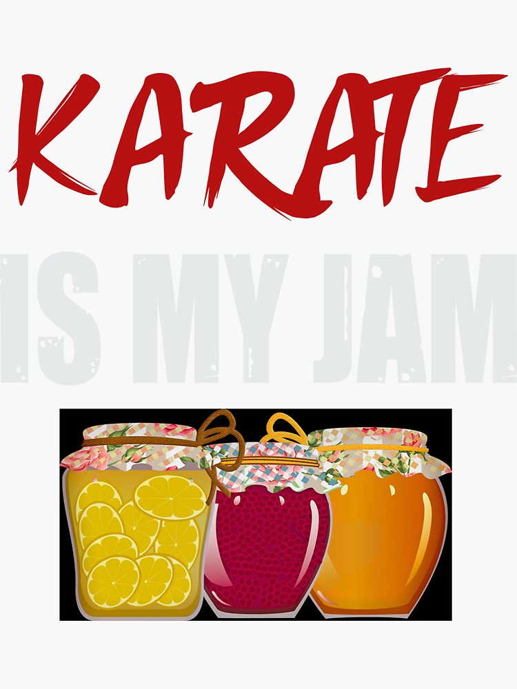 "Karate Is My Jam! Funny Karate Instructor Design For A Karate Lover ...