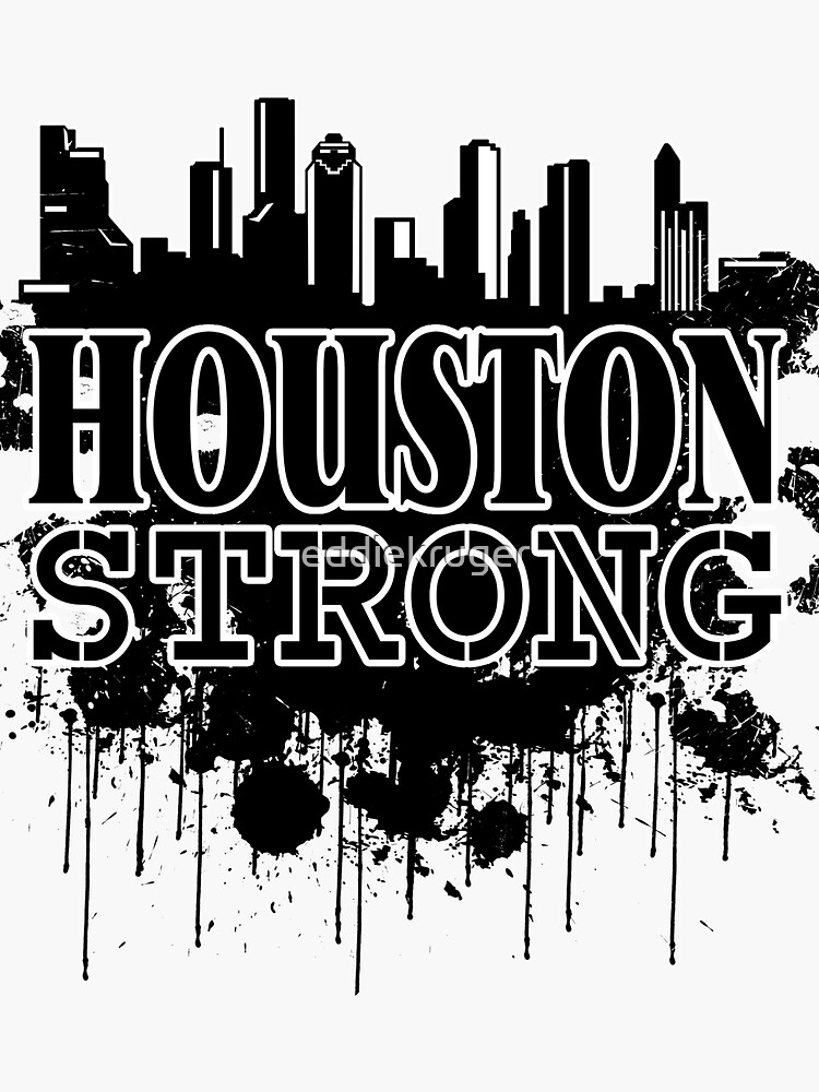 "HOUSTON STRONG" Sticker for Sale by eddiekruger | Redbubble